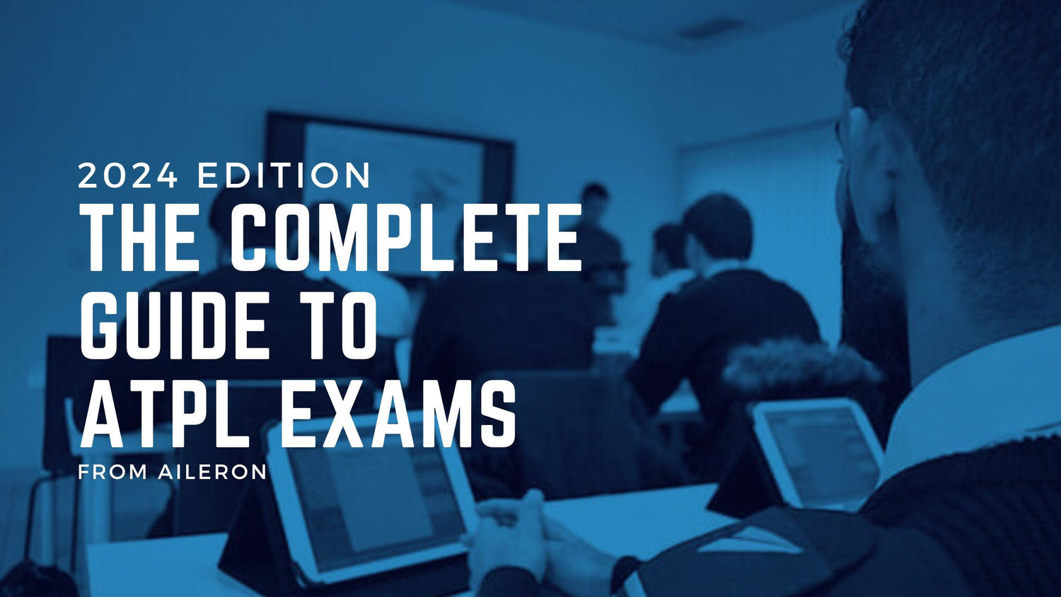 The Complete Guide to ATPL Exams 2025 - Aileron